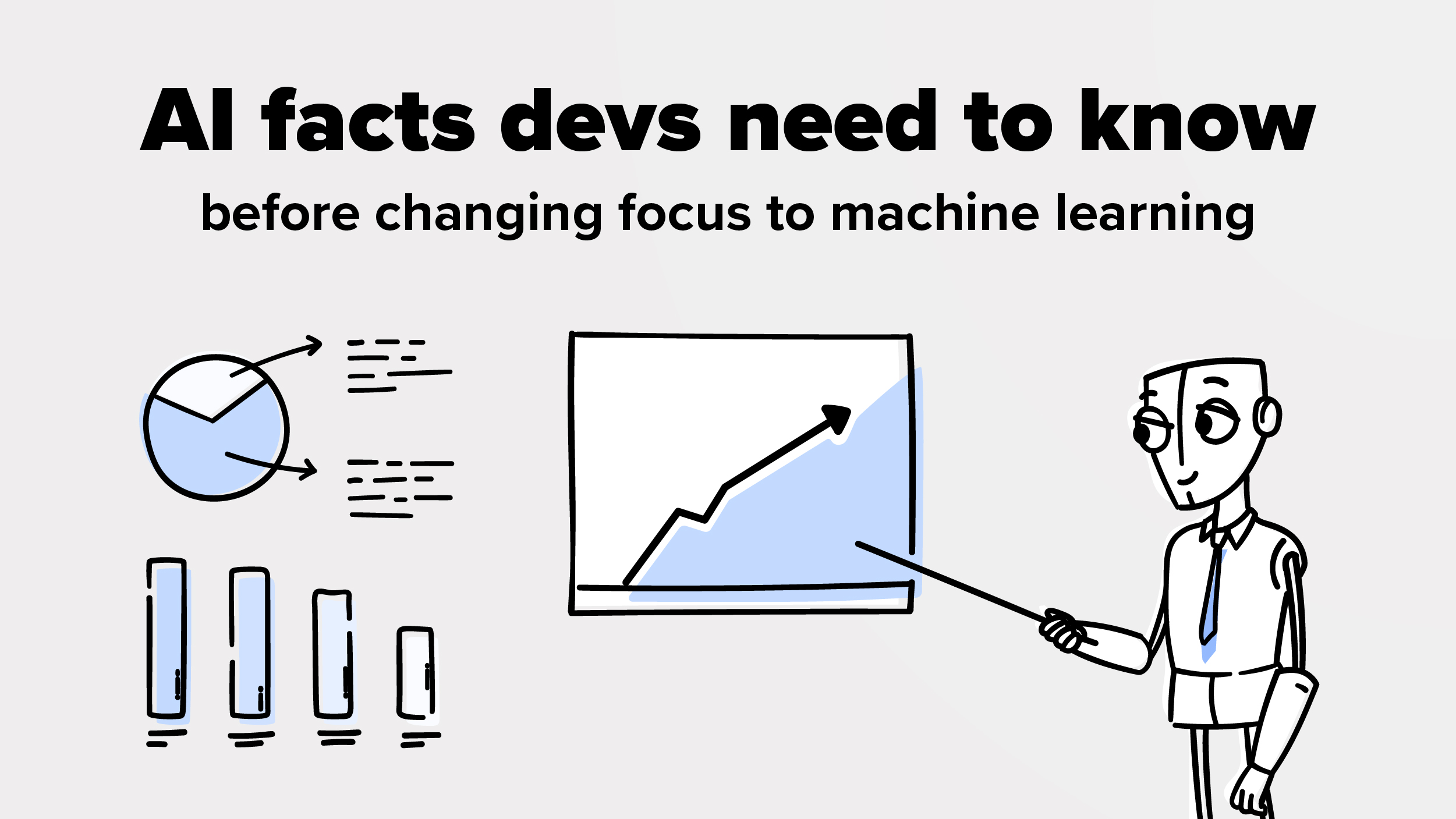 AI facts devs need to know before changing focus to machine learning ...