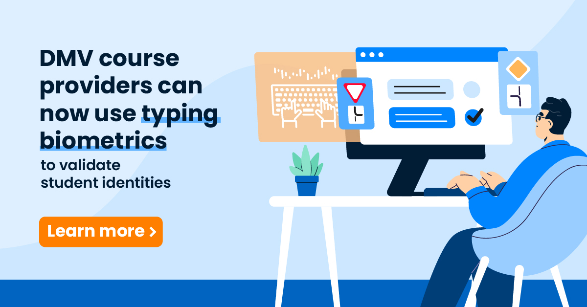DMV course providers can now use typing biometrics to validate student identities - TypingDNA Blog