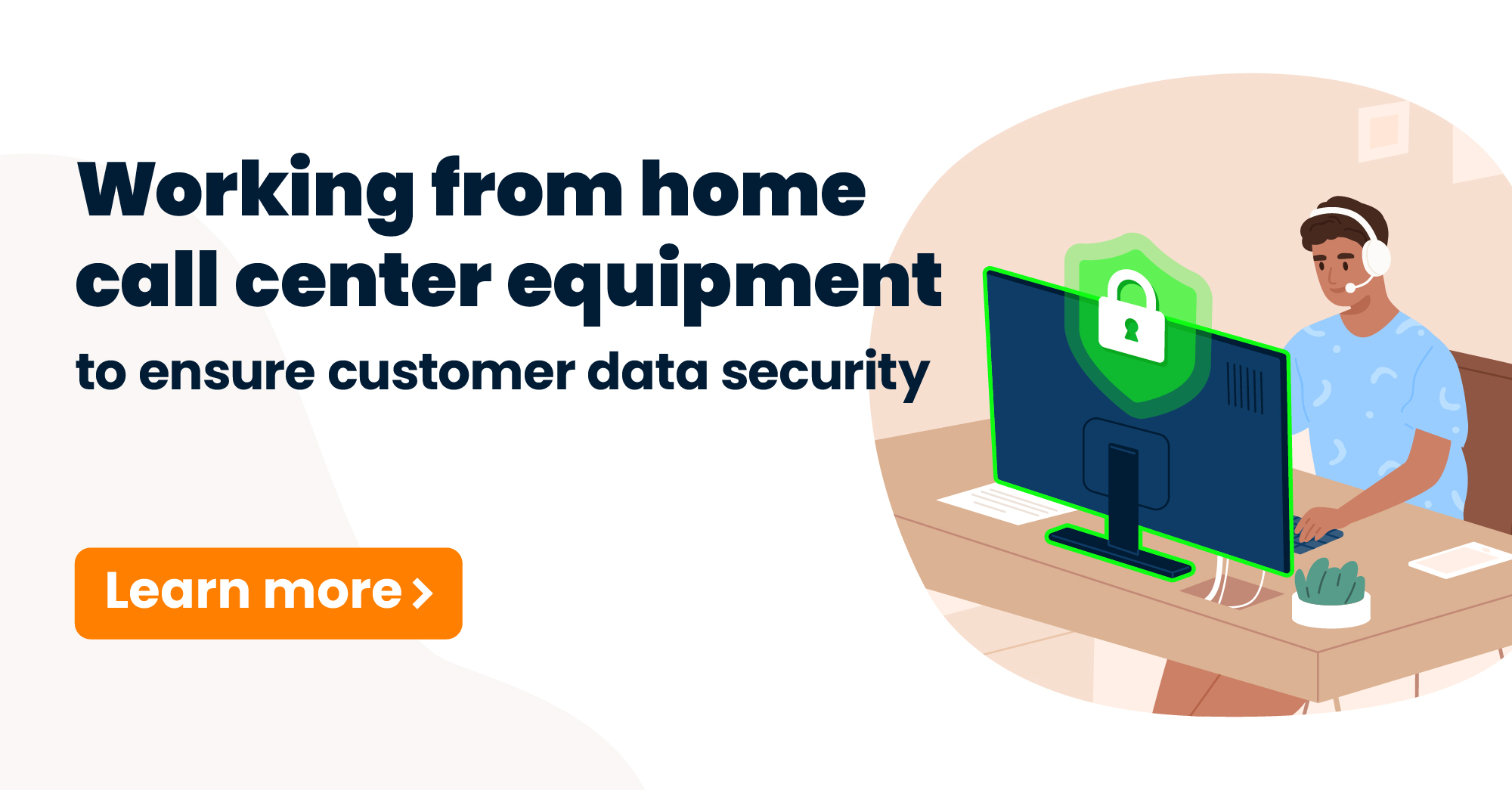 Call center equipment to ensure customer data security when working ...